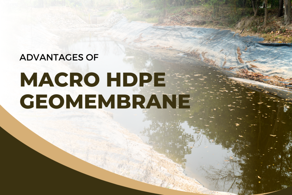 Advantages of Macro HDPE Geomembrane as Canal Liner