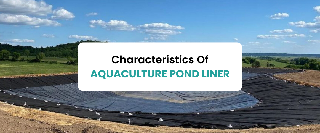 Characteristics Of Aquaculture Pond Liner